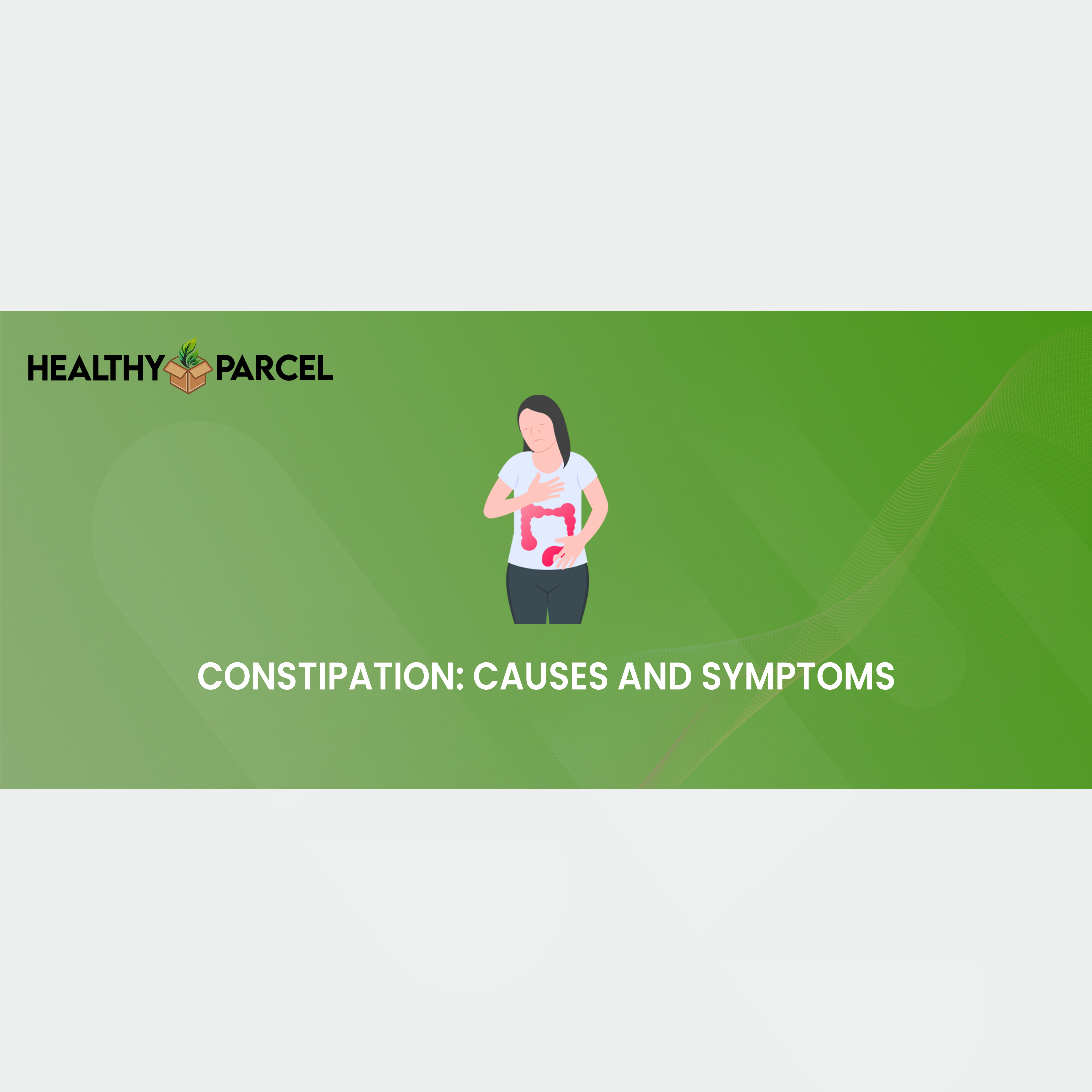 Constipation – Causes and Symptoms