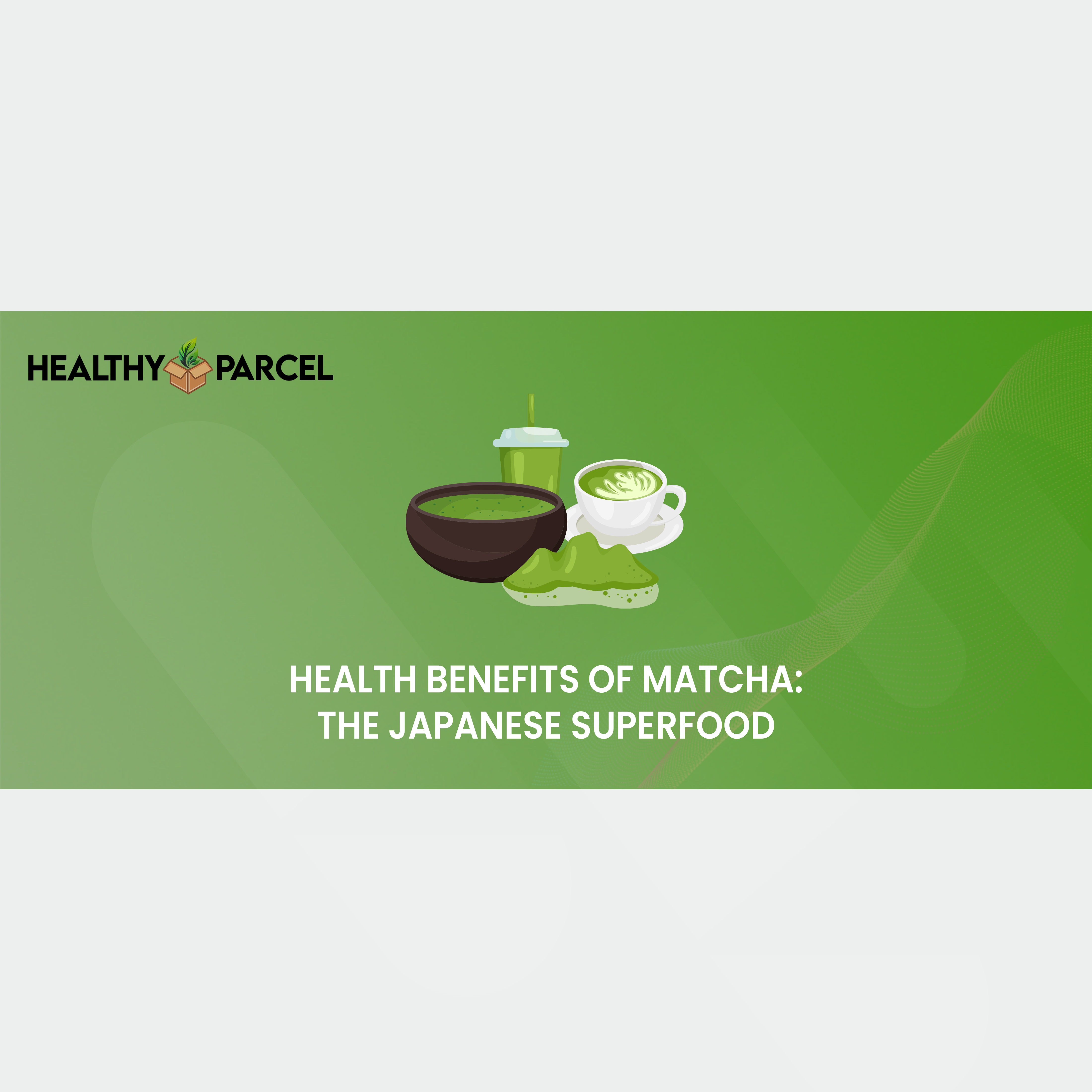 Health Benefits of Matcha: The Japanese Superfood