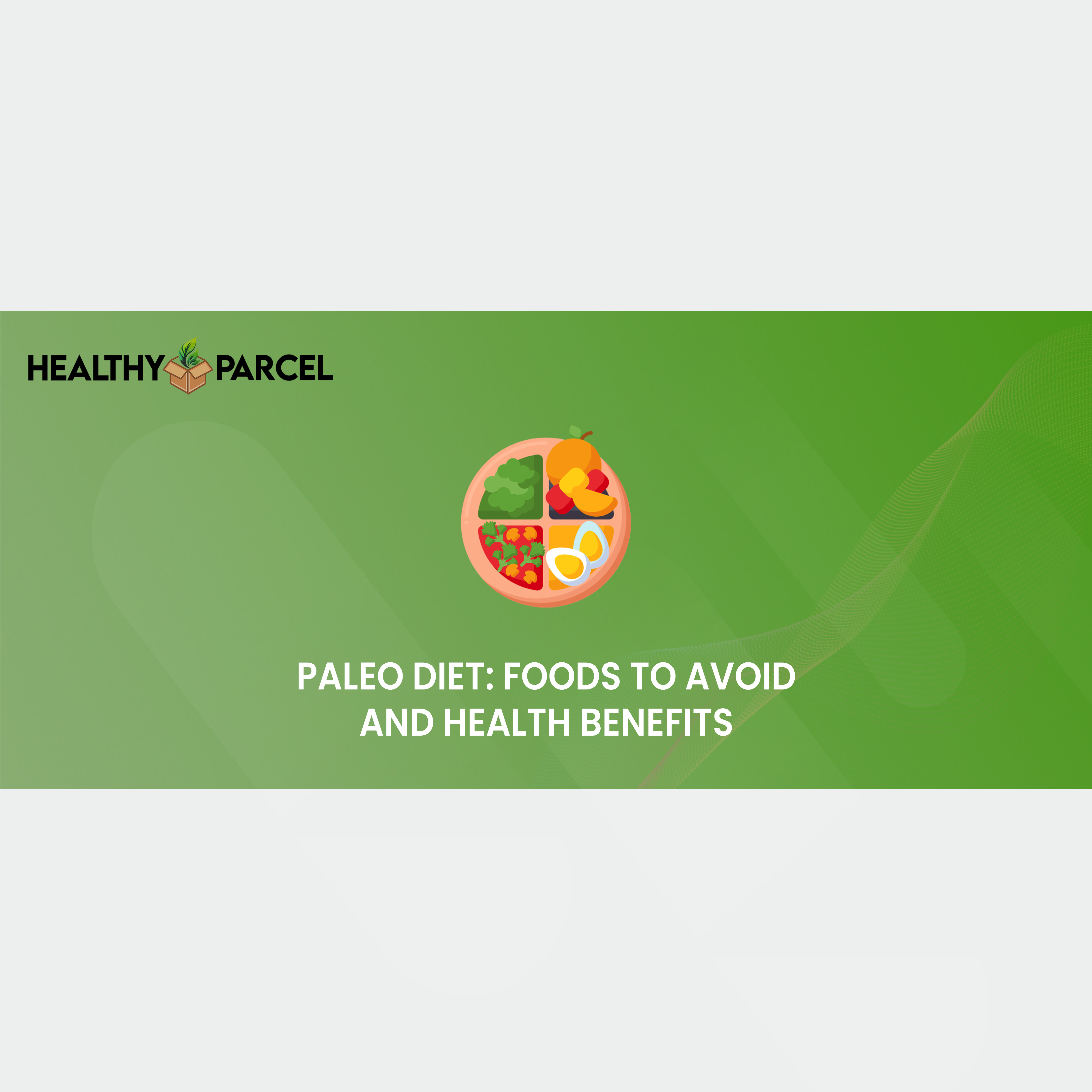 Paleo Diet: Foods to Avoid and Health Benefits