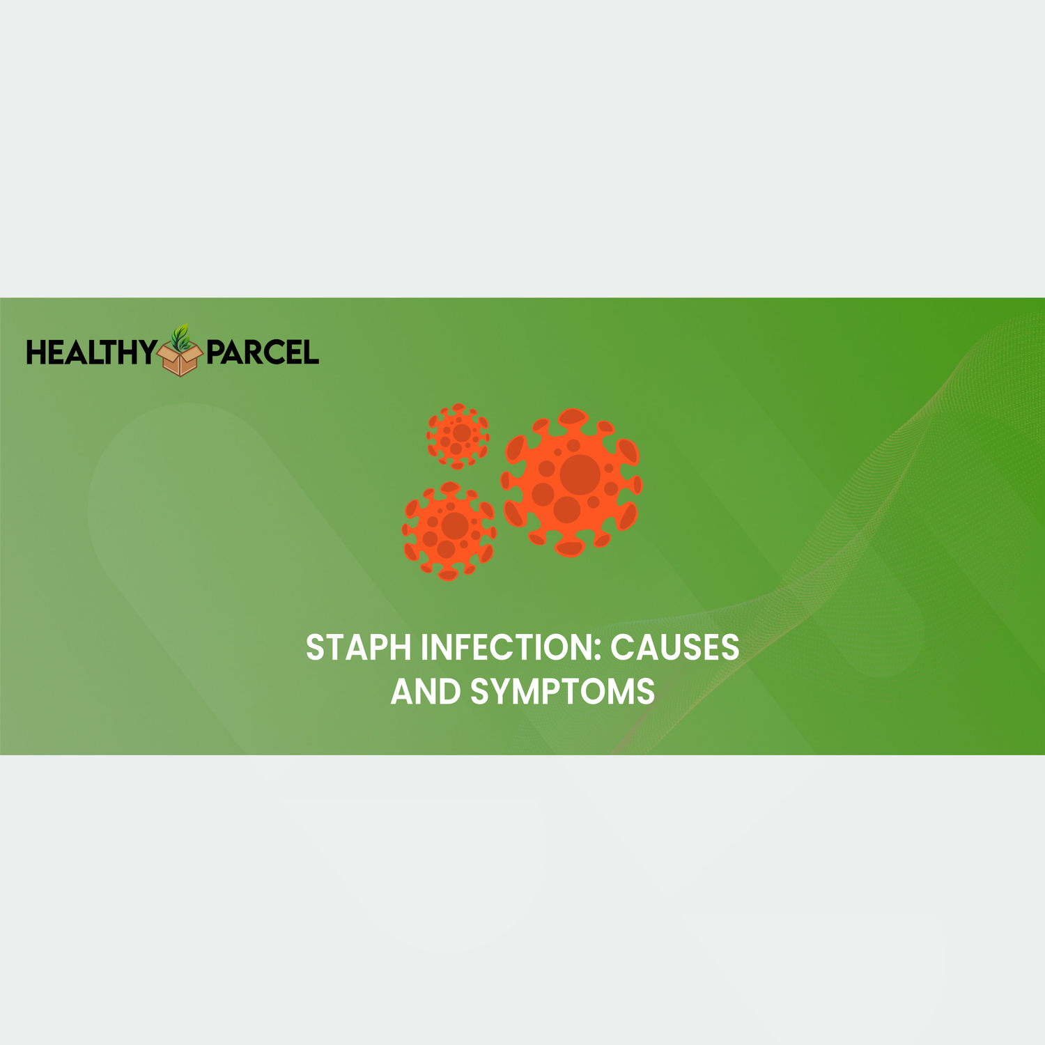 Staph Infection: Causes and Symptoms