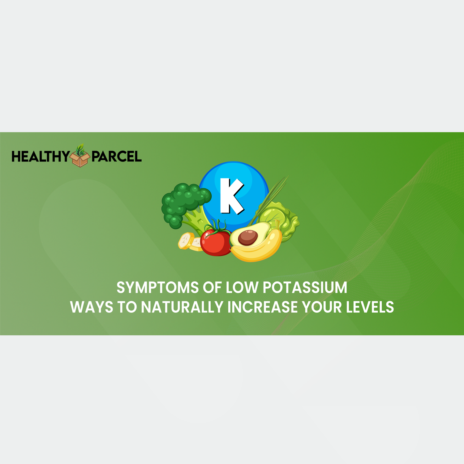 Symptoms of Low Potassium — Ways to Naturally Increase Your Levels