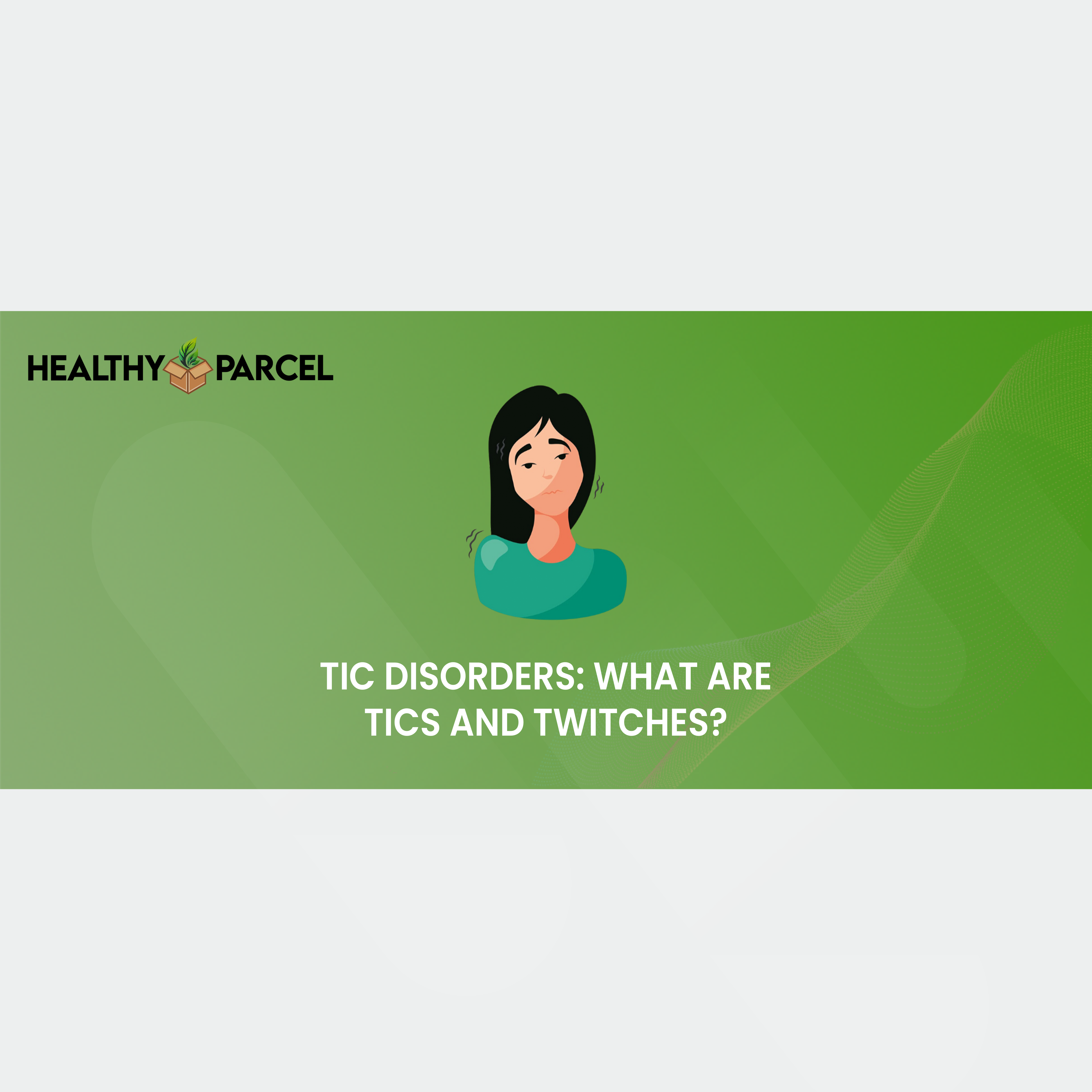 Tic Disorders: What are Tics and Twitches?