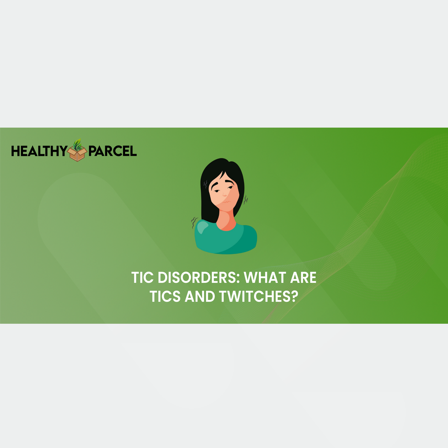 Tic Disorders: What are Tics and Twitches?