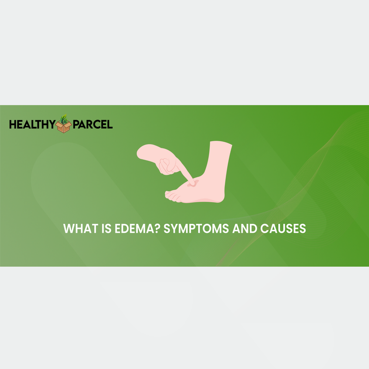 What is Edema? Symptoms and Causes